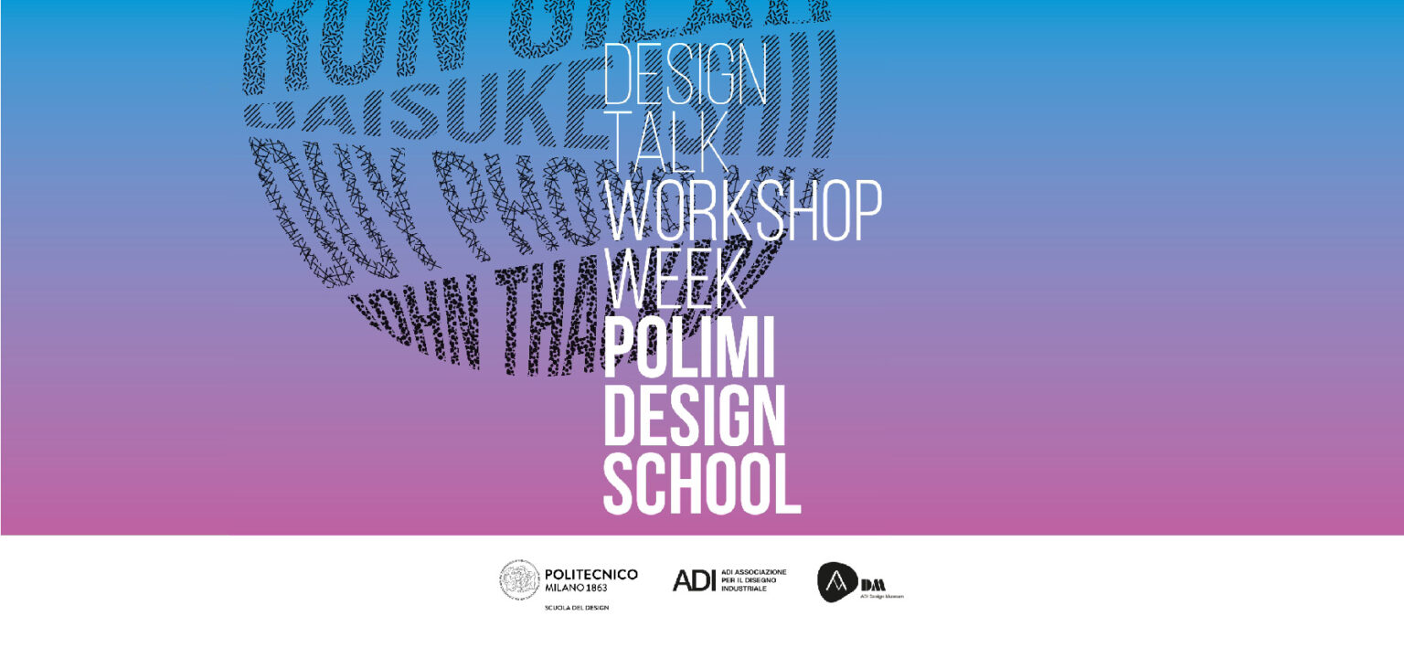 DESIGN TALK_WORKSHOP WEEK POLIMI DESIGN SCHOOL - Product Design